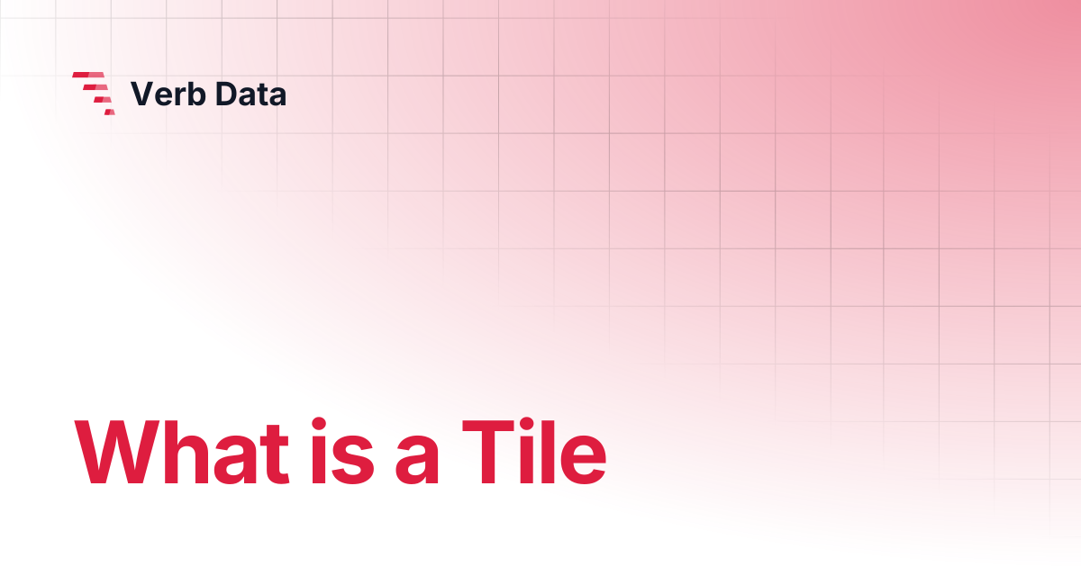 What is a Tile | Verb Data